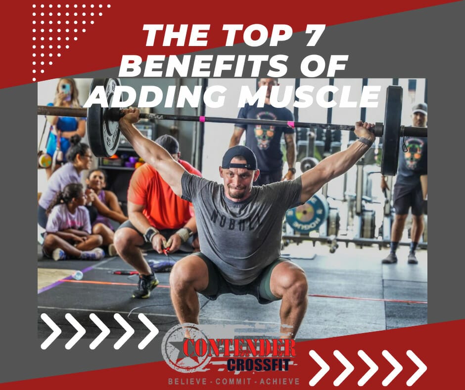 The Top 7 Benefits of Adding Muscle - Contender CrossFit